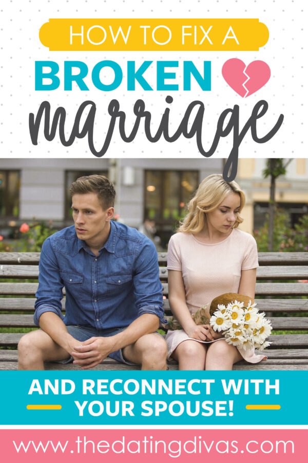 How To Fix A Broken Marriage From The Dating Divas